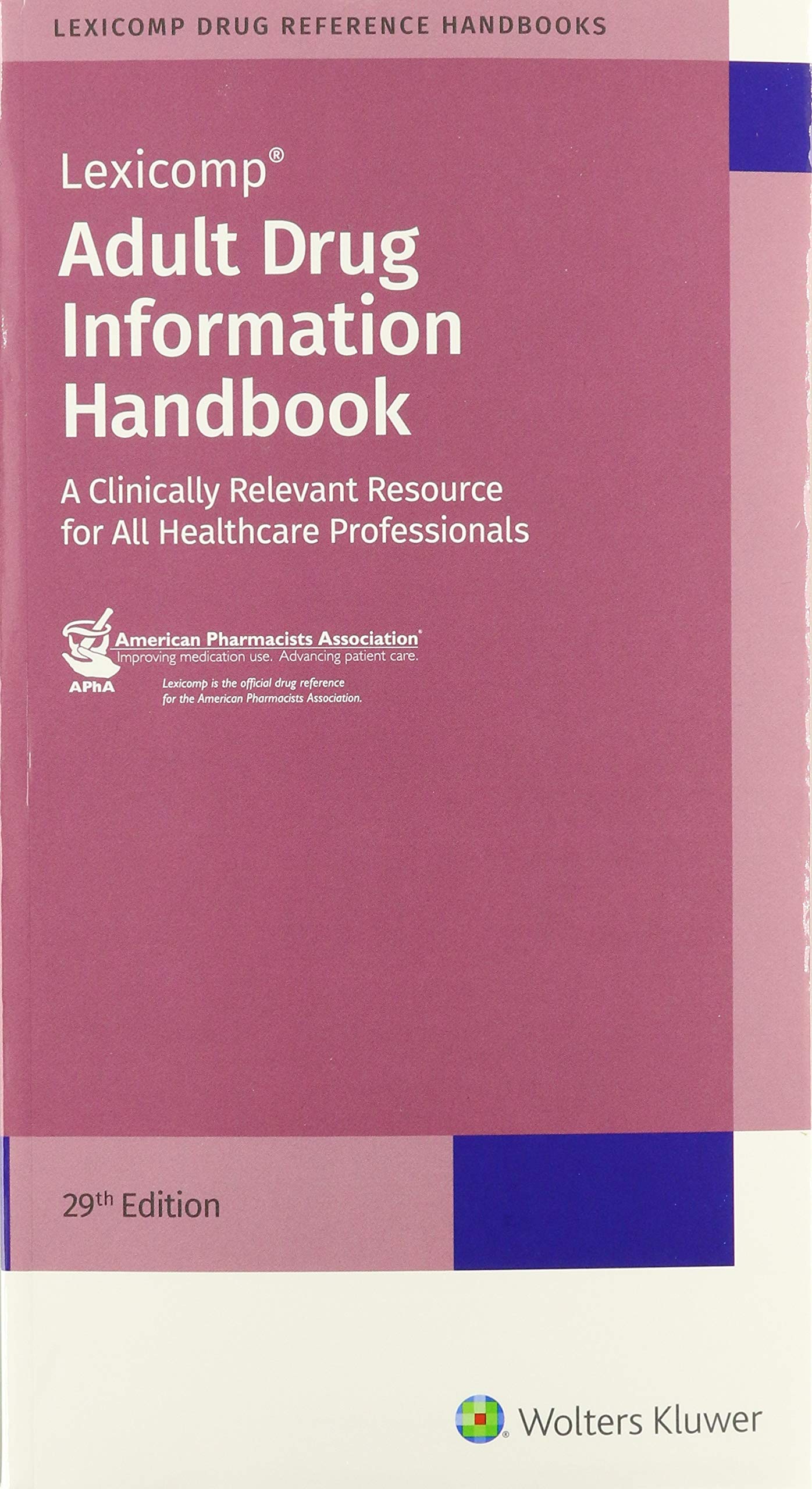 Adult Drug Information Handbook (A Clinically Relevant Resource for All Healthcare Professionals)