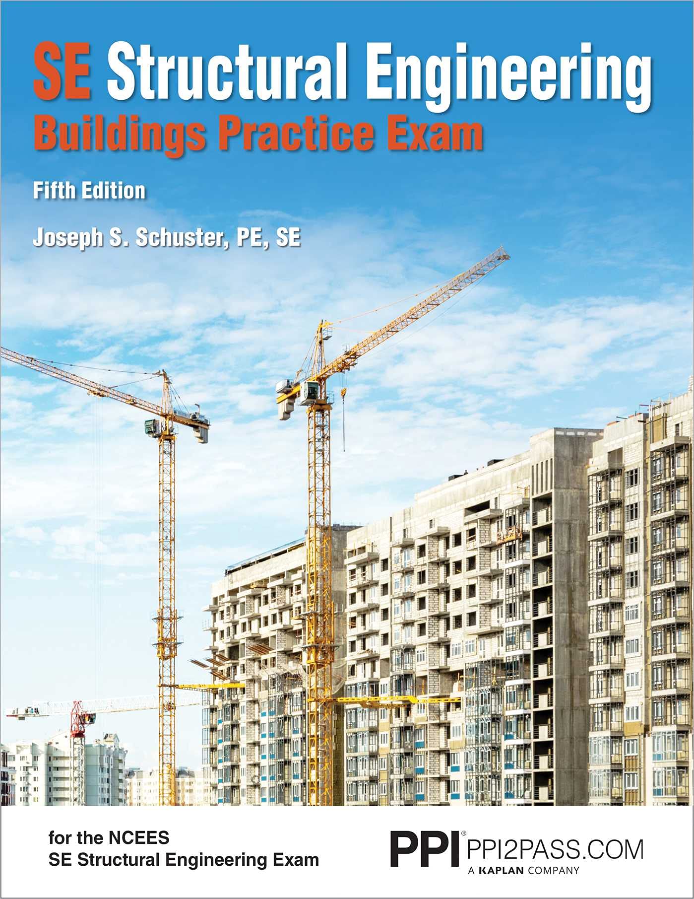 PPI SE Structural Engineering Buildings Practice Exam, 5th Edition â Realistic Practice Exam for the NCEES SE Structural Engineering Exam