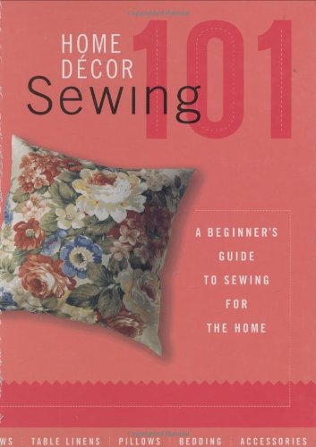 Home Decor Sewing 101: A Beginner's Guide to Sewing for the Home