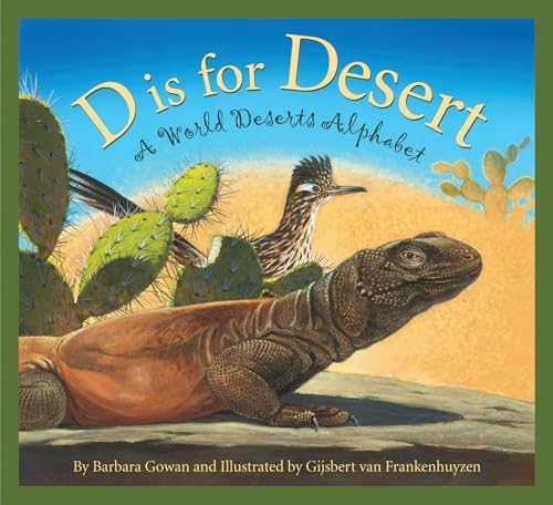D is for Desert: A World Deserts Alphabet (Science Alphabet)