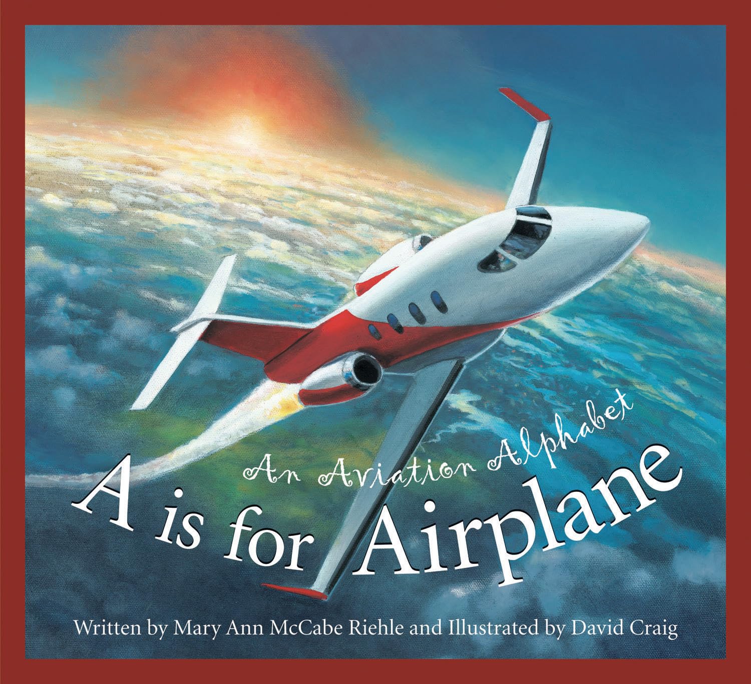 A is for Airplane: An Aviation Alphabet (Science Alphabet)