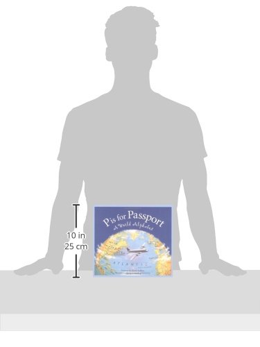 P is for Passport: A World Alphabet (Discover the World)