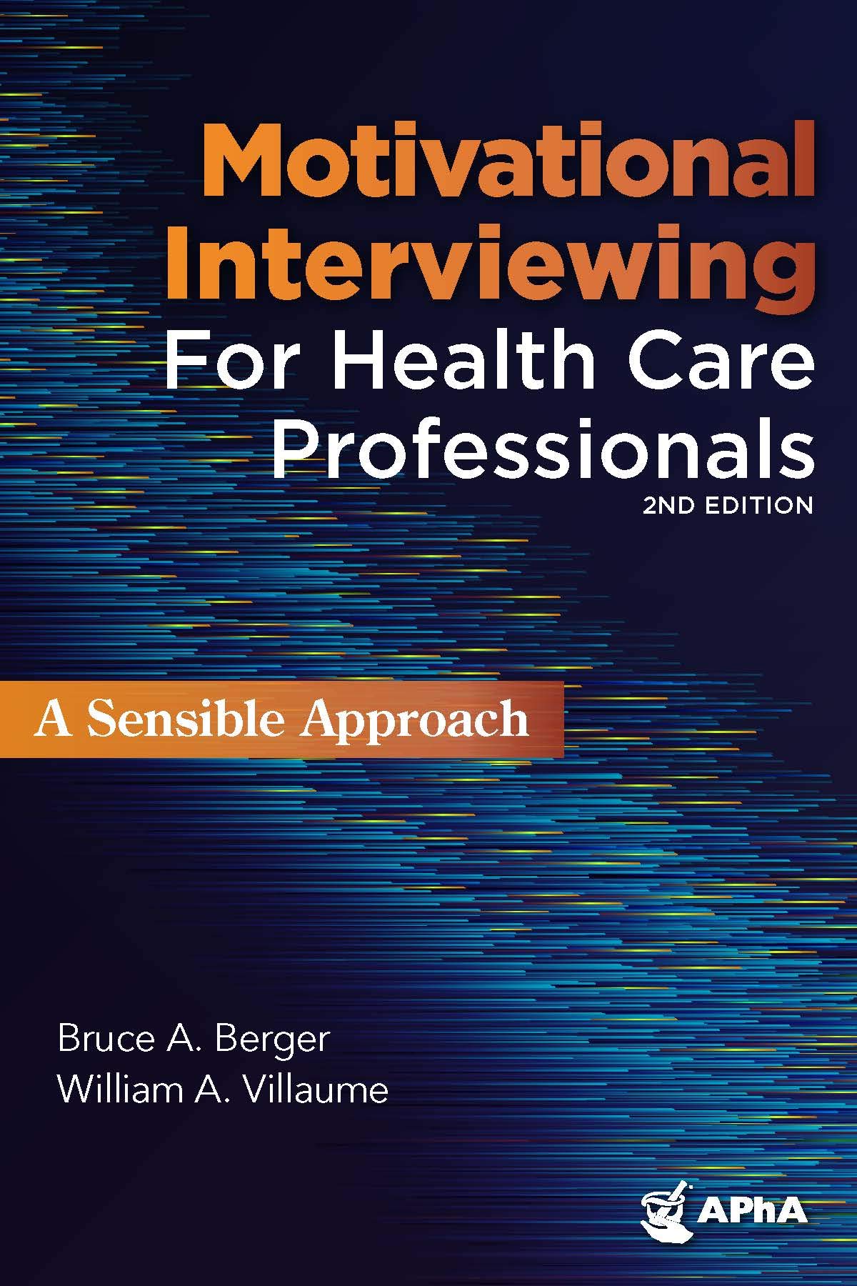 Motivational Interviewing for Health Professionals: A Sensible Approach