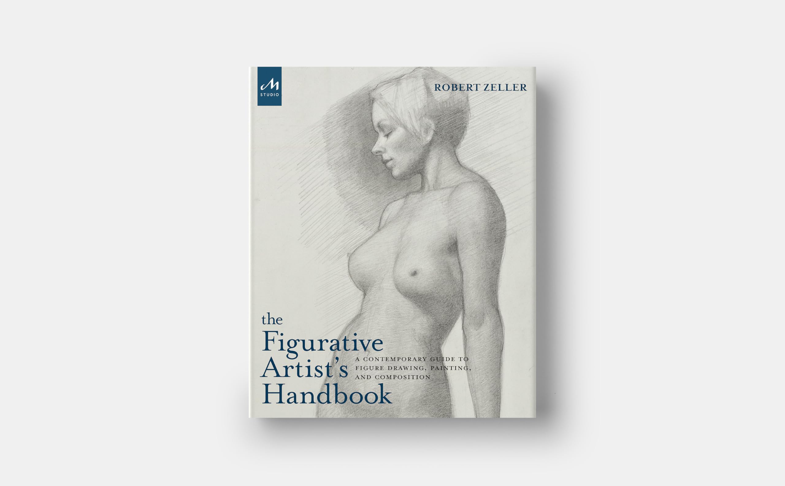 The Figurative Artist's Handbook: A Contemporary Guide to Figure Drawing, Painting, and Composition