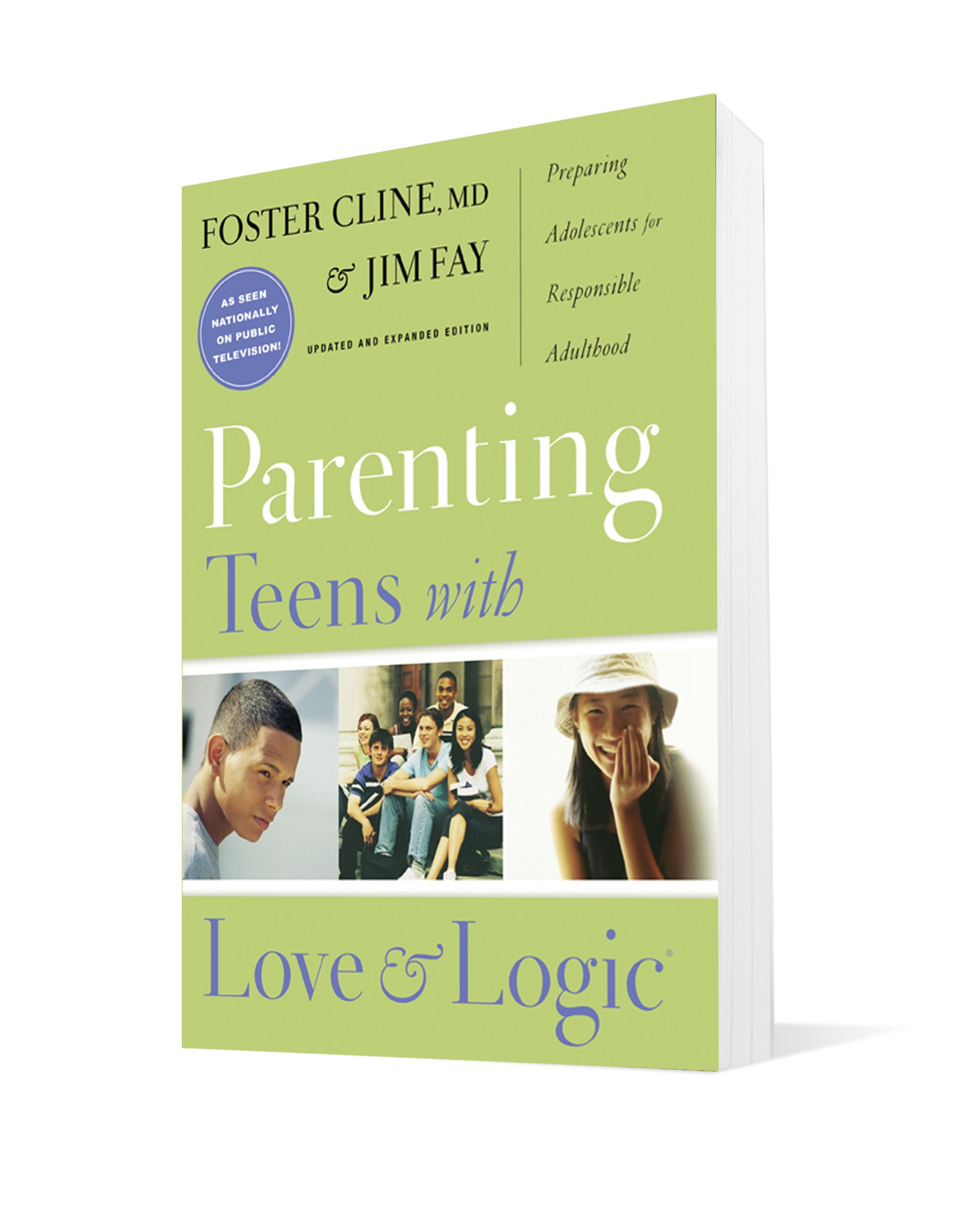 Parenting Teens With Love And Logic: Preparing Adolescents for Responsible Adulthood, Updated and Expanded Edition