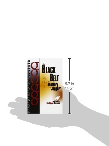 The Black Belt Memory Jogger: A Pocket Guide for Six Sigma Success