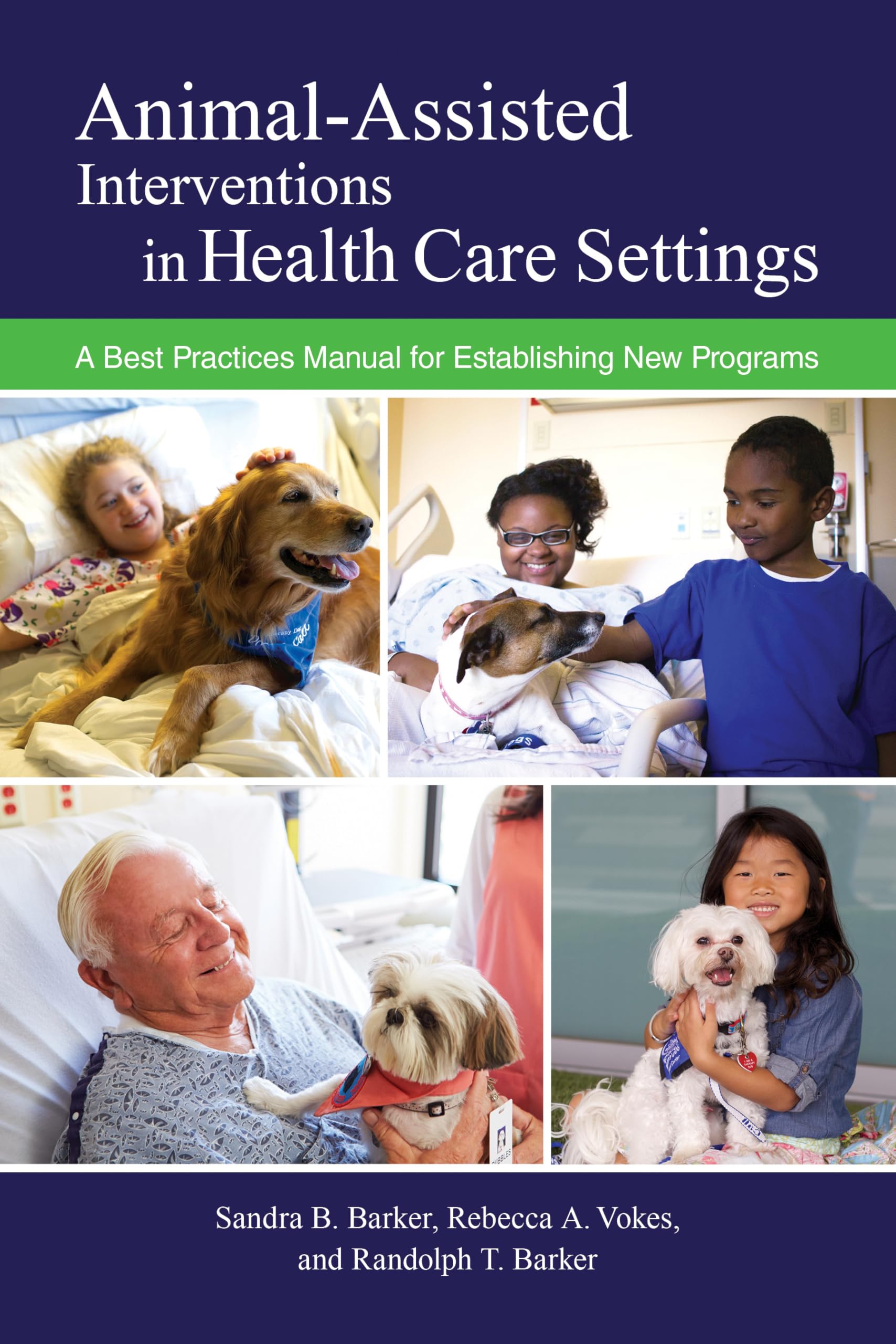 Animal-Assisted Interventions in Health Care Settings: A Best Practices Manual for Establishing New Programs (New Directions in the Human-Animal Bond)