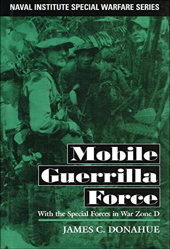 Mobile Guerrilla Force: With the Special Forces in War Zone D (Naval Institute Special Warfare Series)
