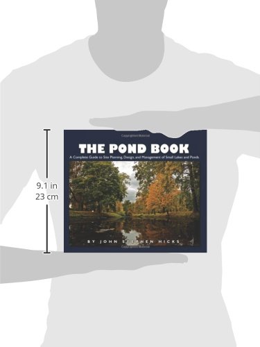 The Pond Book: A Complete Guide to Site Planning, Design and Management of Small Lakes and Ponds