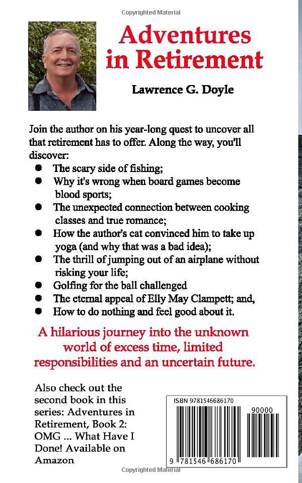 Adventures in Retirement: A hilarious journey into the unknown world of excess time, limited responsibilities and an uncertain future.