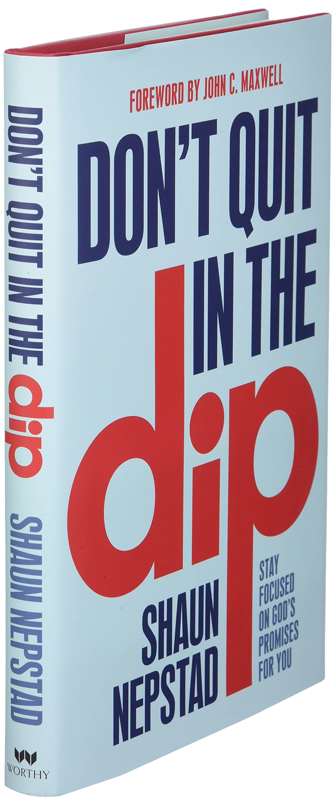 Don't Quit in the Dip: Stay Focused on God's Promises for You