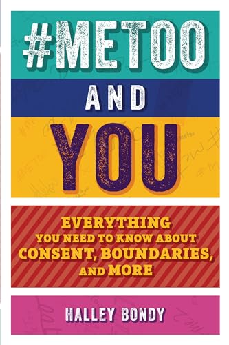 #MeToo and You: Everything You Need to Know about Consent, Boundaries, and More