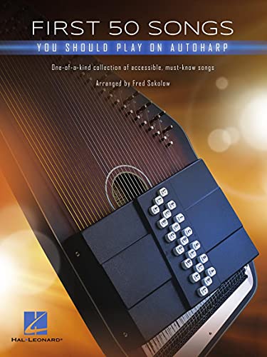 First 50 Songs You Should Play on Autoharp ā Beginner Autoharp Songbook | Folk, Pop and Classic Tunes with Chords, Lyrics and Strumming Guide | Hal Leonard Sheet Music
