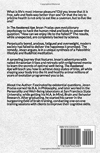 The Awakened Ape: A Biohacker's Guide To Evolutionary Fitness, Natural Ecstasy, and Stress-Free Living