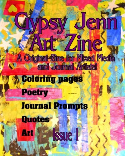 Gypsy Jenn Art Zine: A original Zine for Mixed Media Artists and Journal Artists. (Issue 1)