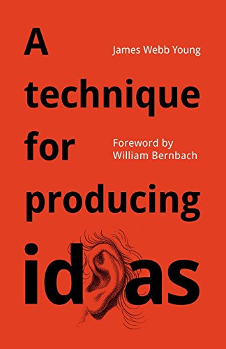 A technique for producing ideas: A simple five step formula for producing ideas