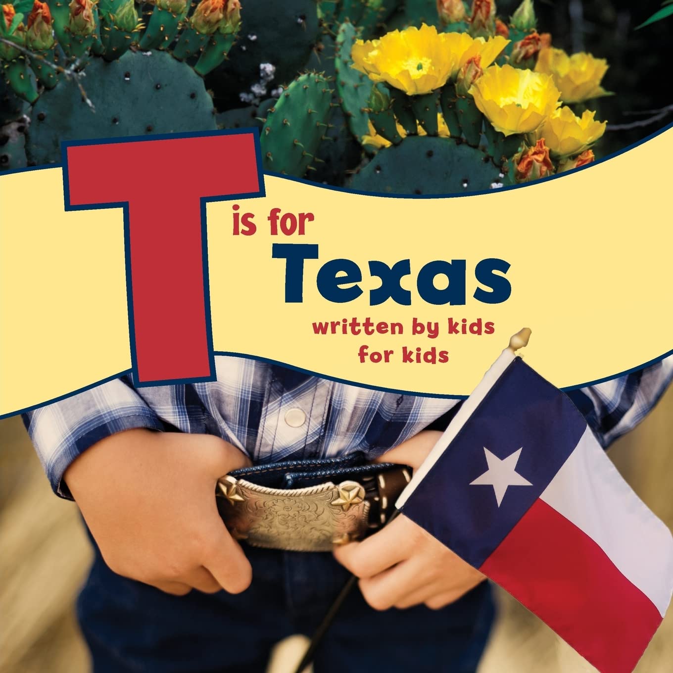T is for Texas: Written by Kids for Kids (See-My-State Alphabet Book)