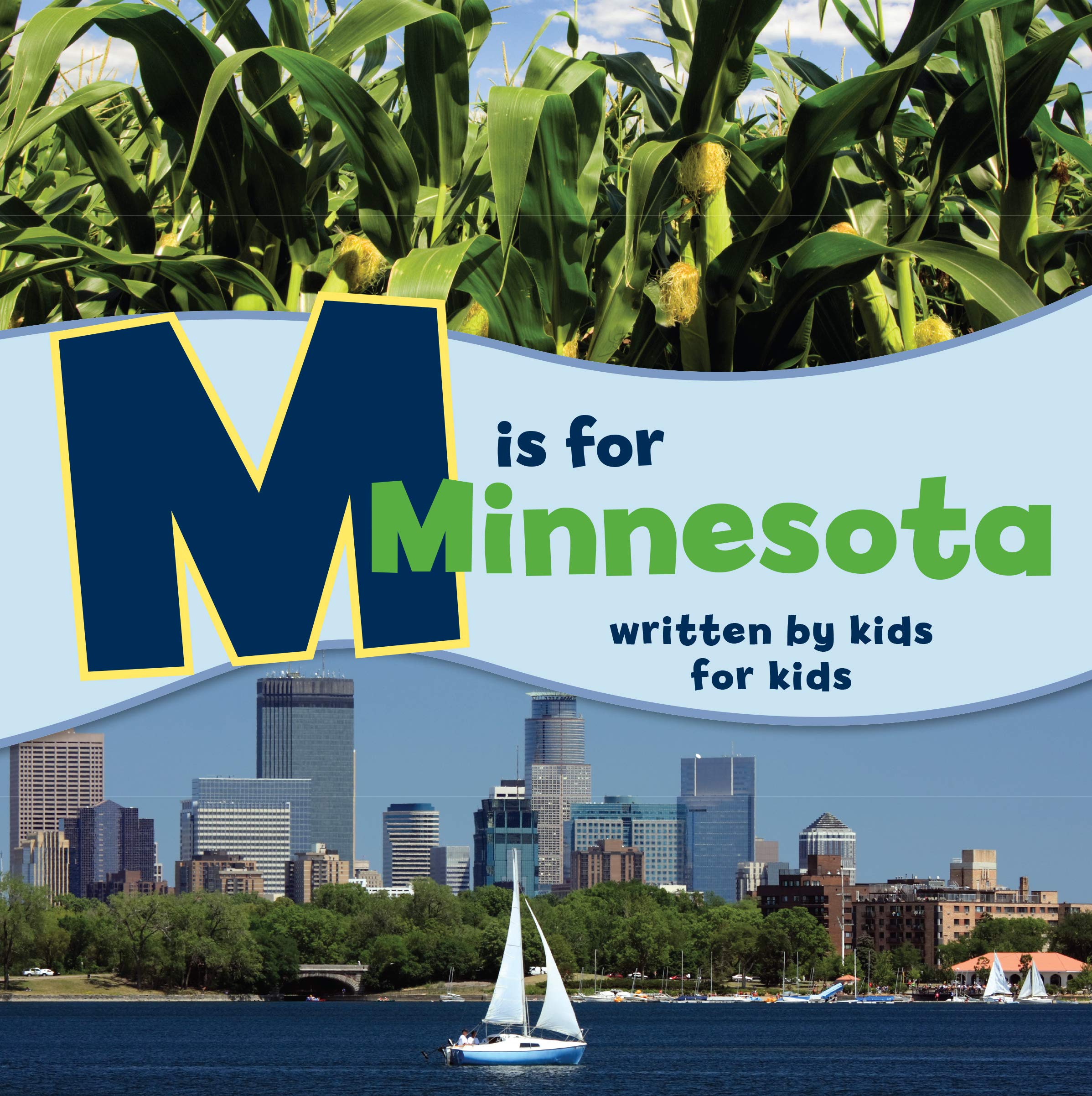 M is for Minnesota: Written by Kids for Kids (See-My-State Alphabet Book)