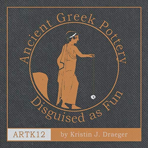 Ancient Greek Pottery Disguised as Fun (ARTK12 Children's Books)