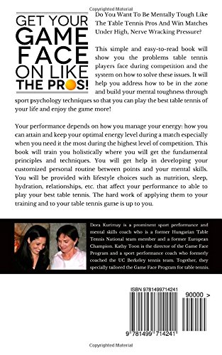Get Your Game Face On Like The Pros!: Mental Skills And Lifestyle Choices To Achieve Peak Performance And Play Your Best Table Tennis