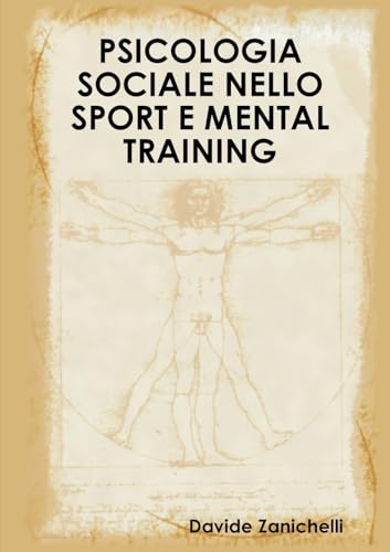 PSICOLOGIA SOCIALE NELLO SPORT E MENTAL TRAINING (Italian Edition)