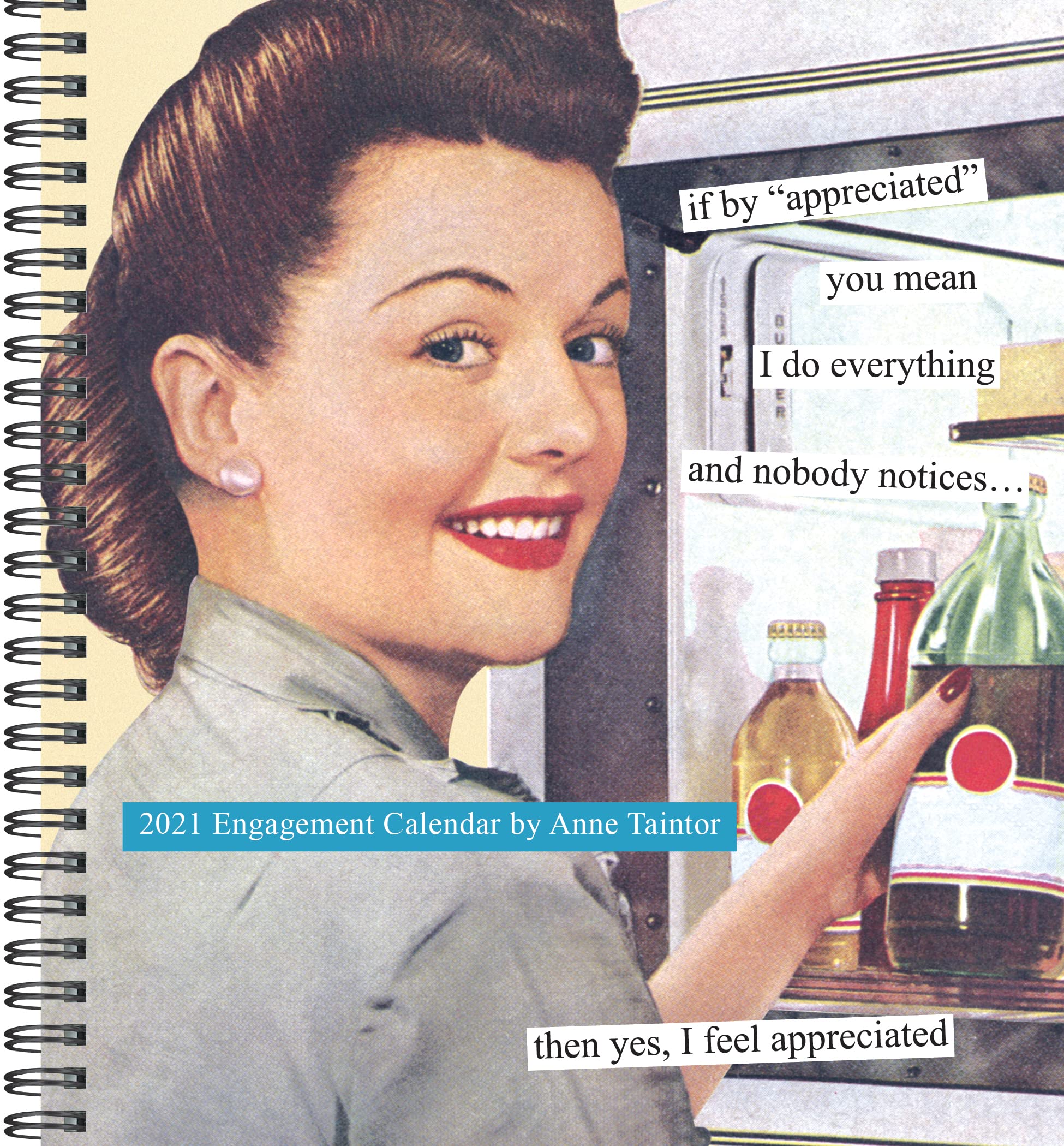 Anne Taintor 2021 Engagement Calendar: (Funny Woman Calendar, Weekly Planner with Vintage Ads and Funny Captions)