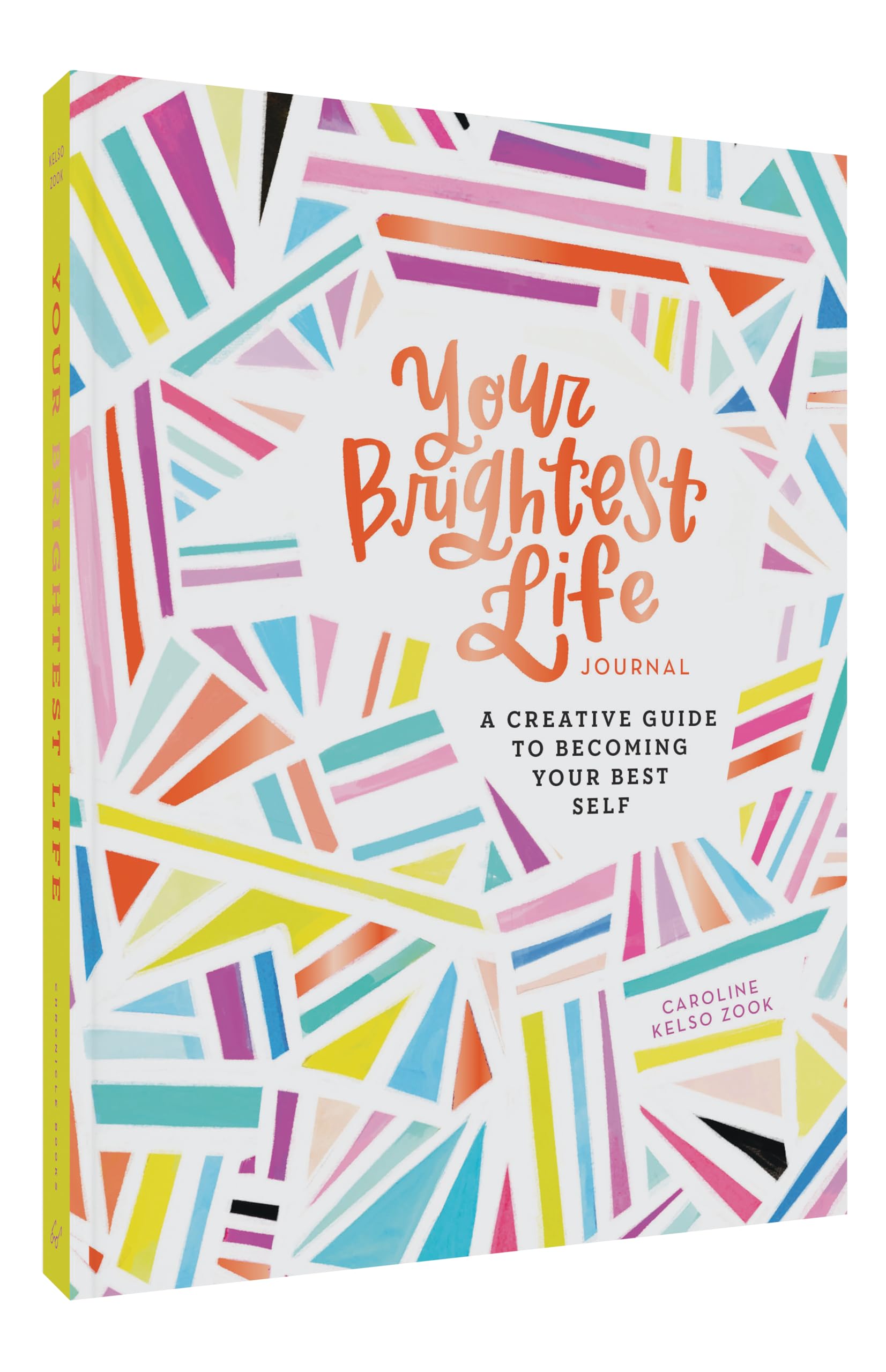Your Brightest Life Journal: A Creative Guide to Becoming Your Best Self (Inspirational Book, Motivational Book, Creative Books)