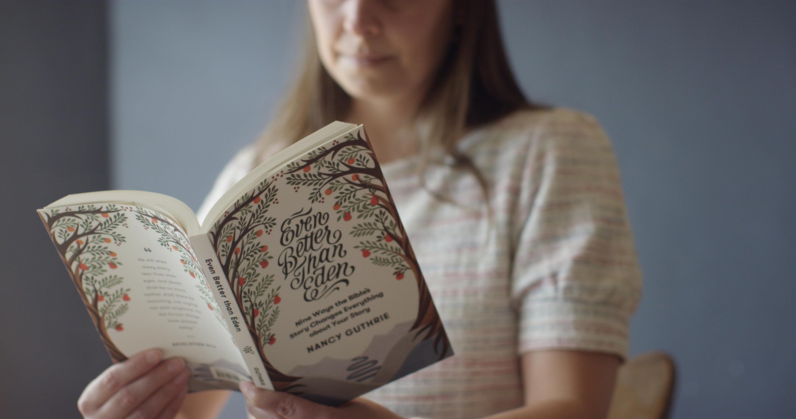 Even Better than Eden: Nine Ways the Bible's Story Changes Everything about Your Story