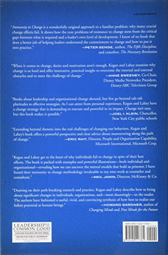 Immunity to Change: How to Overcome It and Unlock the Potential in Yourself and Your Organization (Leadership for the Common Good)