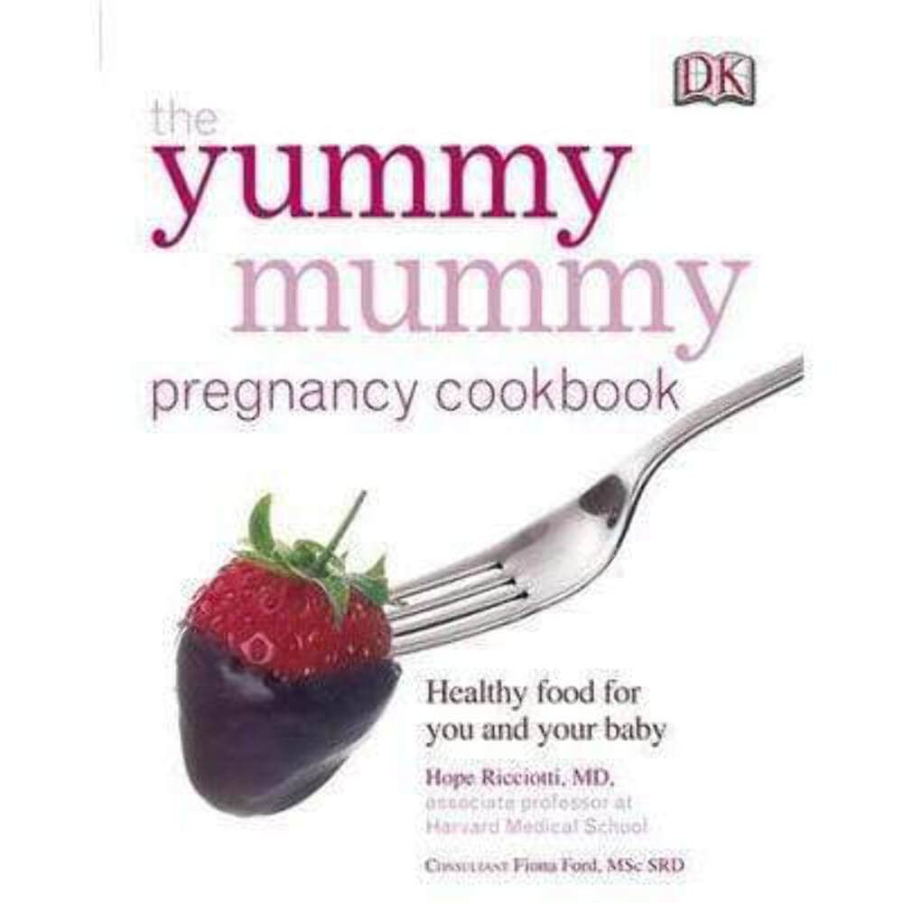 The Yummy Mummy Pregnancy Cookbook: Healthy Food for You and Your Baby