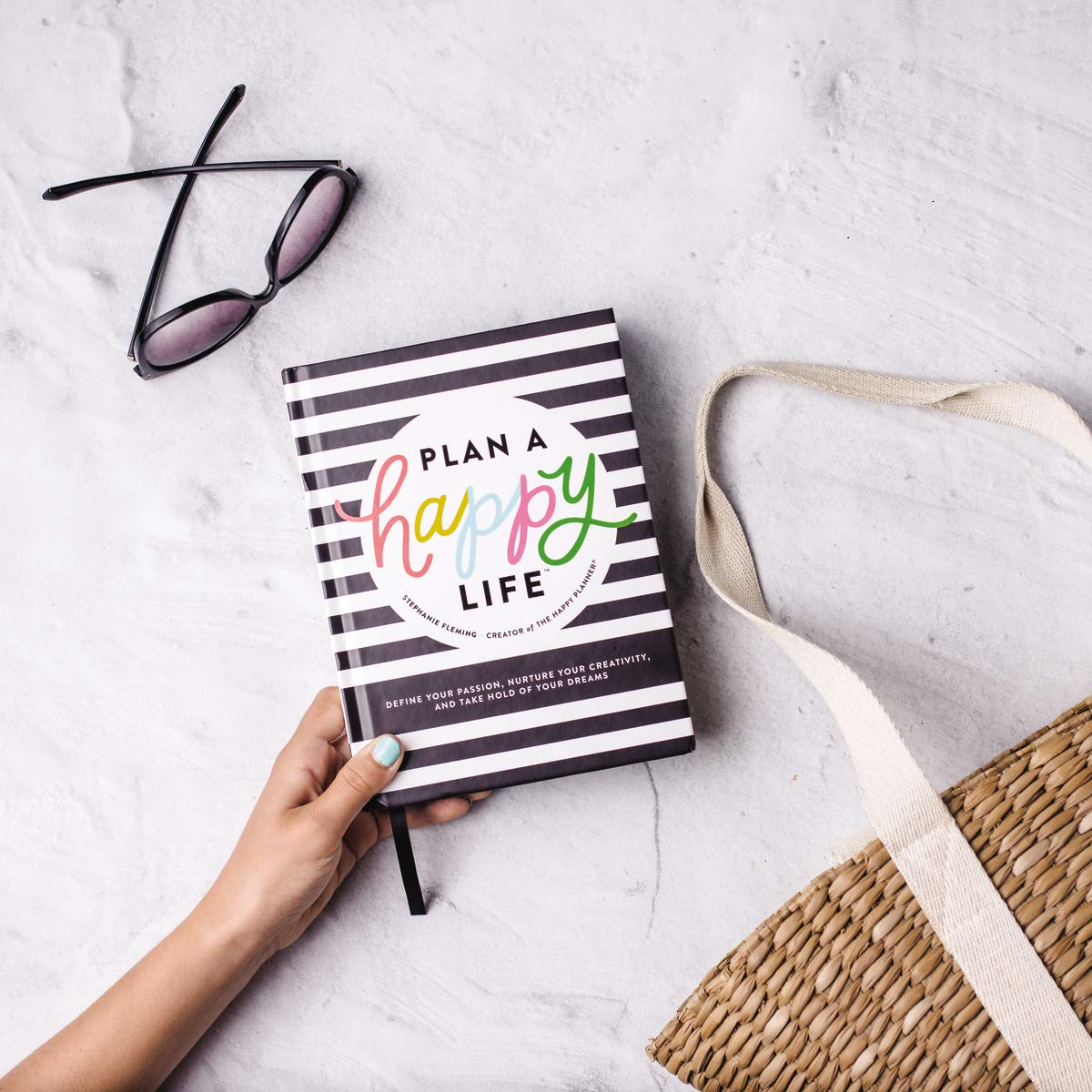 Plan a Happy Life™: Define Your Passion, Nurture Your Creativity, and Take Hold of Your Dreams