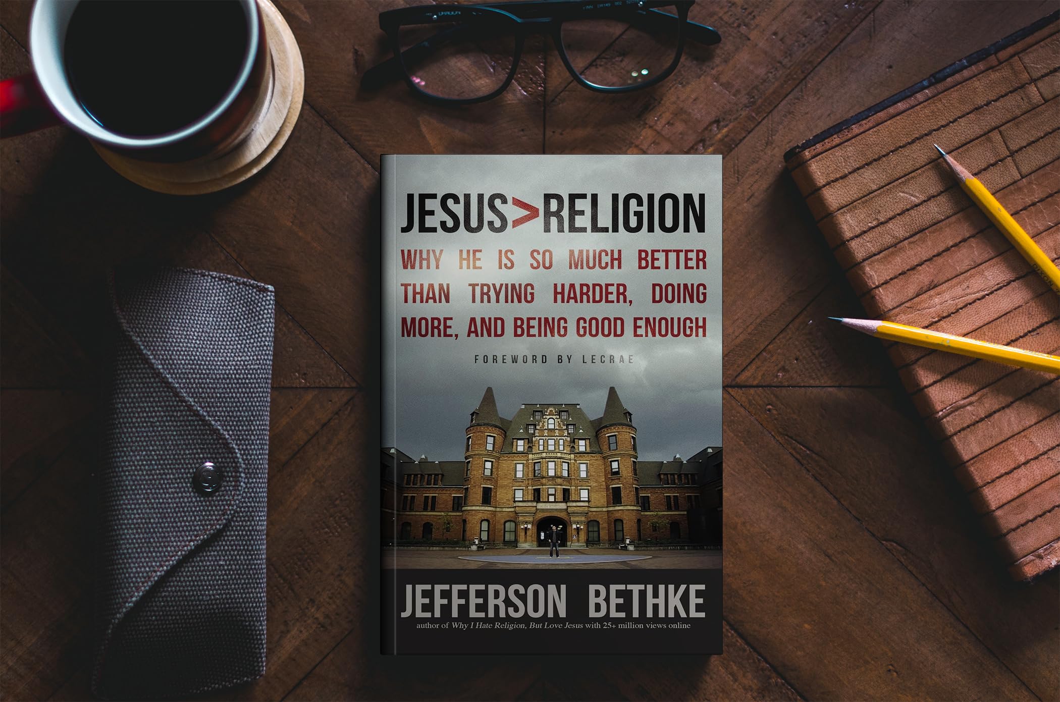 Jesus > Religion: Why He Is So Much Better Than Trying Harder, Doing More, and Being Good Enough