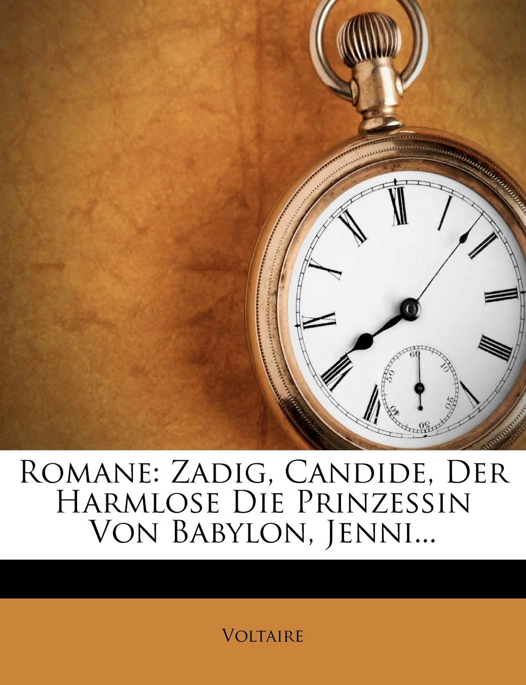 Romane: Zadig, Candide, Der Harmlose Die Prinzessin Von Babylon, Jenni... (German Edition)