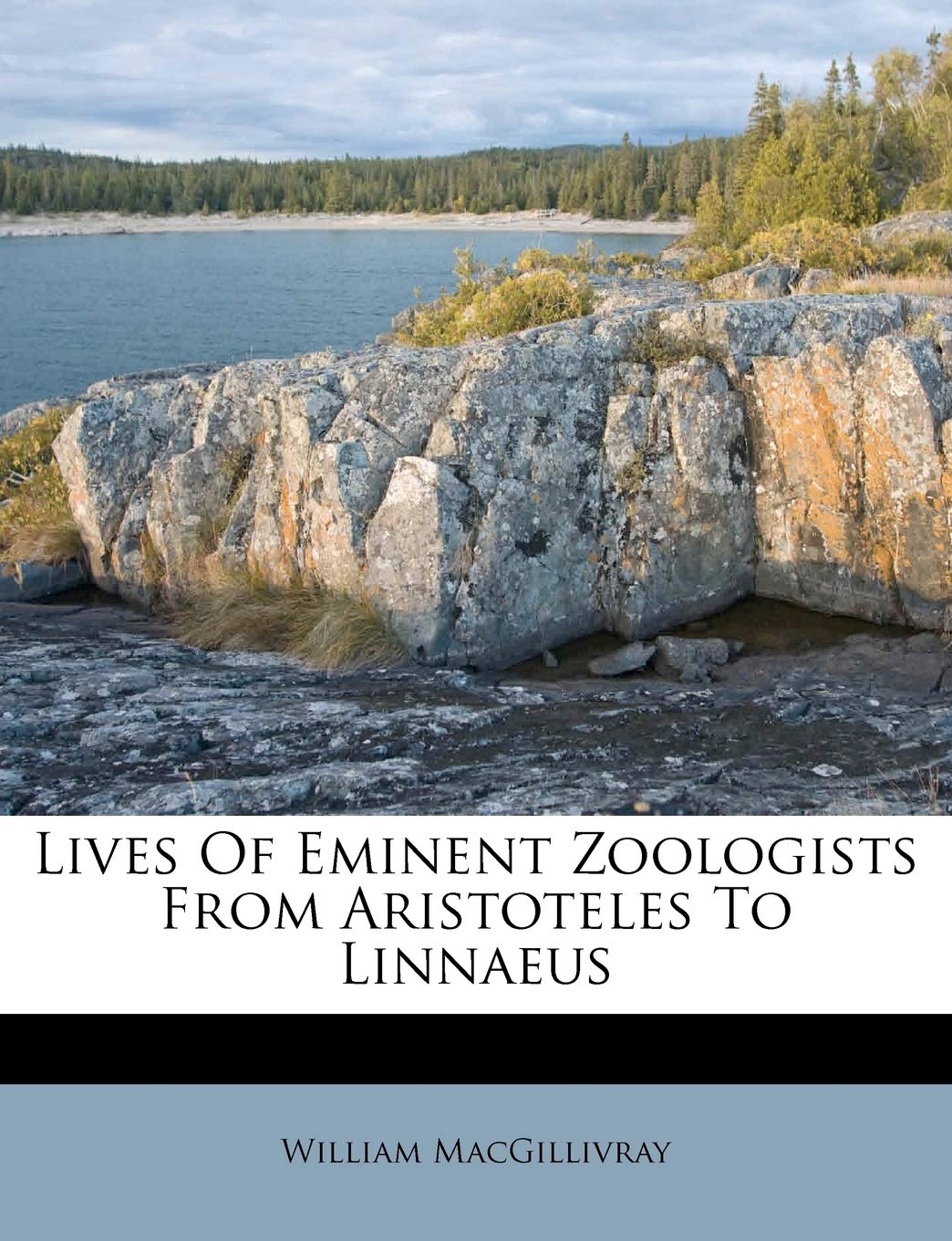 Lives of Eminent Zoologists from Aristoteles to Linnaeus