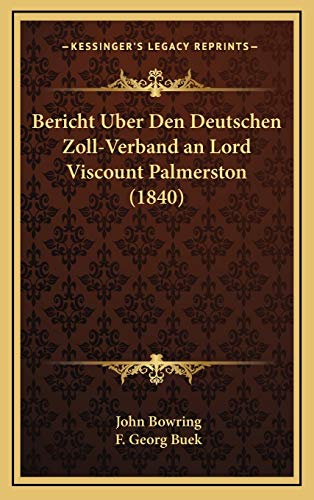 Bericht Uber Den Deutschen Zoll-Verband an Lord Viscount Palmerston (1840) (German Edition)