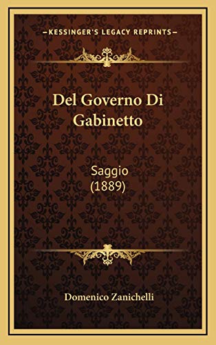 Del Governo Di Gabinetto: Saggio (1889) (Italian Edition)
