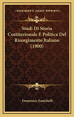 Studi Di Storia Costituzionale E Politica Del Risorgimento Italiano (1900) (Italian Edition)