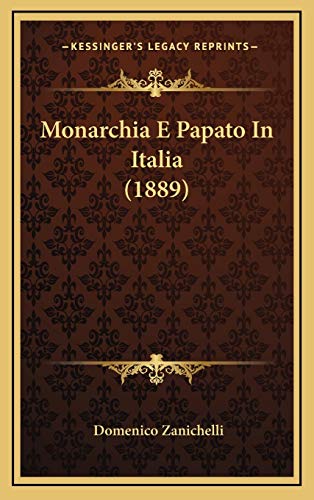 Monarchia E Papato In Italia (1889) (Italian Edition)