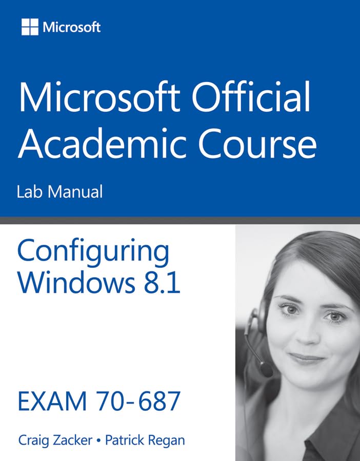 70-687 Configuring Windows 8.1 Lab Manual (Microsoft Official Academic Course Series) - Standalone book