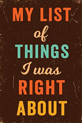 My List of Things I was Right About Notebook Vintage: Funny Wide-Ruled Notepad for Coworkers