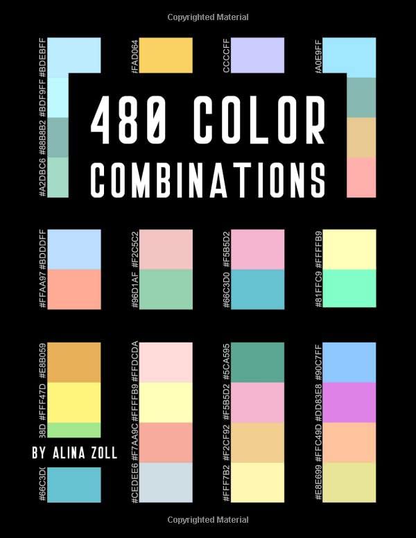 480 Color Combinations: 8.5 x 11 Reference Book for Artists, Graphic Designers, Coloring Book Lovers, Drawing and Painting Students