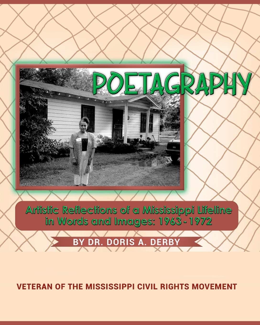 POETAGRAPHY: Artistic Reflections of a Mississippi Lifeline in Words and Images: 1963 - 1972
