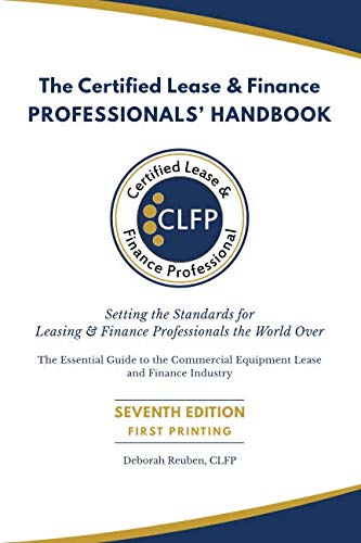 The Certified Lease & Finance Professionals' Handbook: The Essential Guide to the Commercial Equipment Lease and Finance Industry