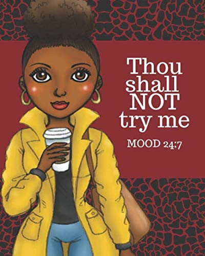 THOU SHALL NOT TRY ME MOOD 24;7: 150 Page. 8x10 Large. Notebook for women to write in