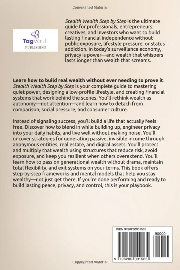 Stealth Wealth Step by Step: Wealth Without the Spotlight: Systems, Habits & Frameworks of Low-Profile High Performers (Economics, Finance & Business Step by Step)
