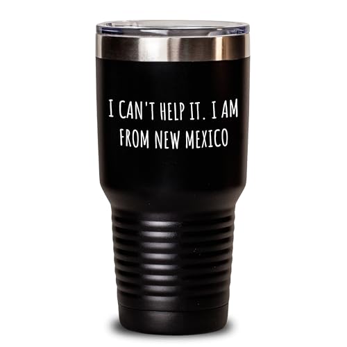 Funny New Mexico Gifts from Friends, Unique Mother's Day Tumblers for Her, 'I Can't Help It. I Am From New Mexico' Quote, Stainless Steel/Powder Coating, 20oz or 30oz Capacity
