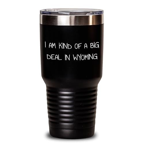 Wyoming Tumbler Gifts from Friends and Family - 'I Am Kind Of A Prime Selection In Wyoming' Funny Quote, Unique Mother's Day Unique Gift for Her