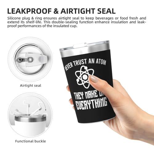 Never-Trust-An-Atom-They-Make-Up-Everything-Science - Insulated Tumblers with Lid 12 oz Travel Coffee Mug Stainless Steel Vacuum Thermos Cup Leak Proof Reusable Double Walled Coffee Tumbler Cup-EE