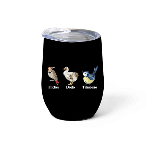 BearClaw Saga Flicker Dodo Titmouse Funny Bird Clever Birdwatcher Humor Tumbler (Wine Tumbler, 12oz)