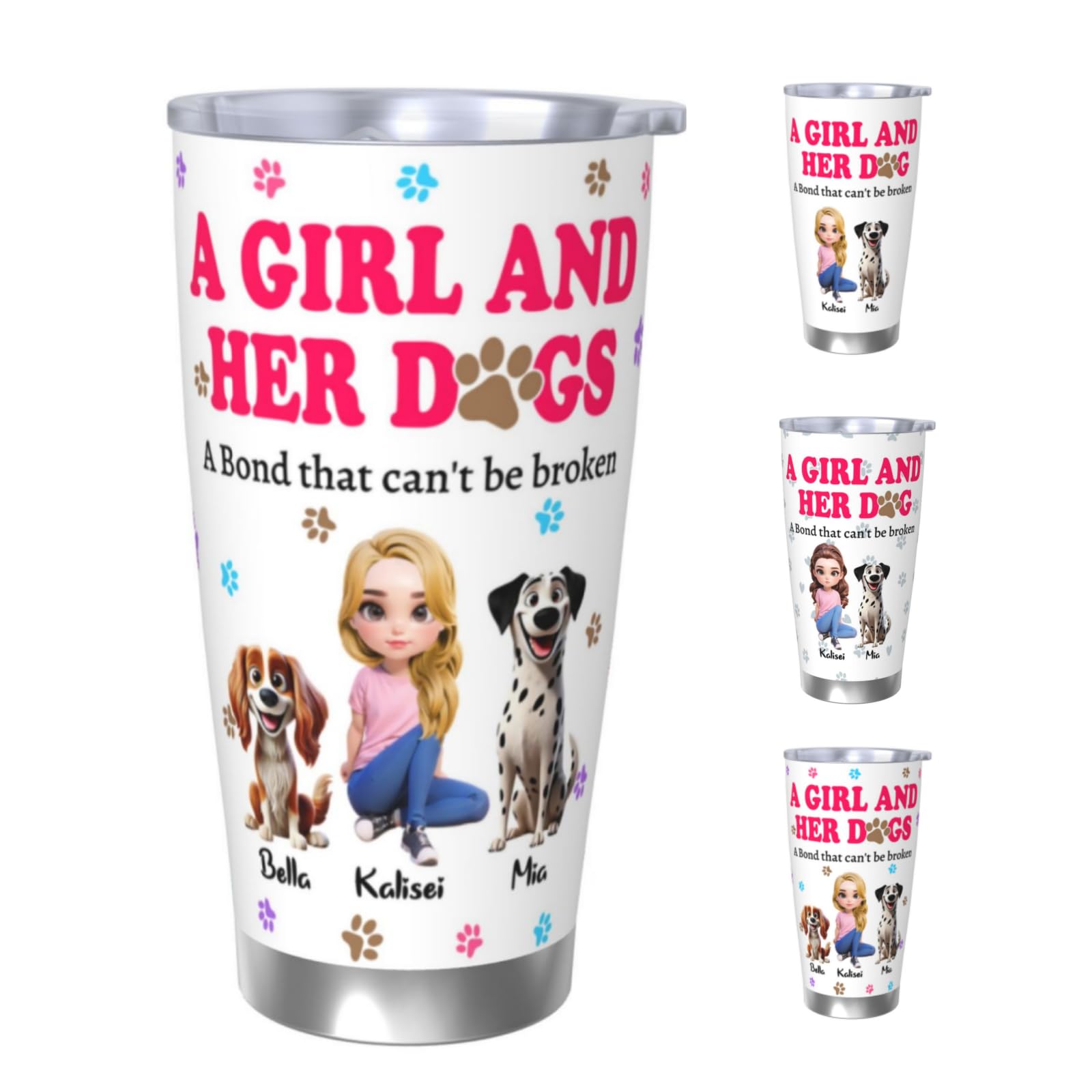Custom A Girl & Her Dogs Has Unbreakable Bond Tumbler Dogs Name Mug Personalized 20 Oz Dog Mom Coffee Tumbler Gift For Dog Mom Pet Owner, Pet Lover on Birthday Mother's Day (A-2)